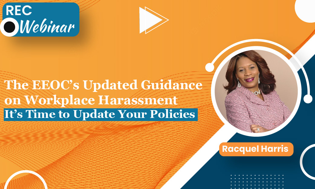 The EEOC’s Updated Guidance on Workplace Harassment: It’s Time to ...